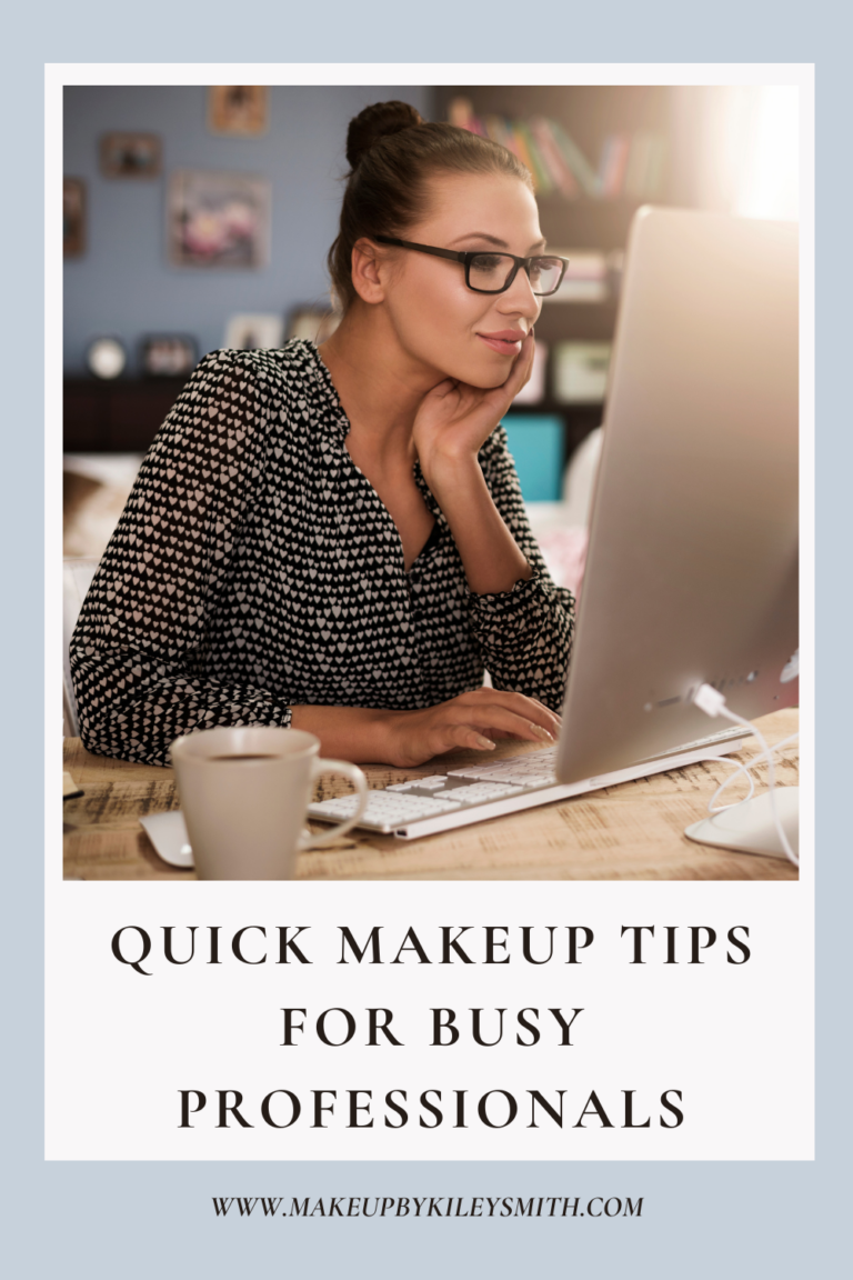 Quick Makeup Tips for Busy Professionals - makeupbykileysmith.com